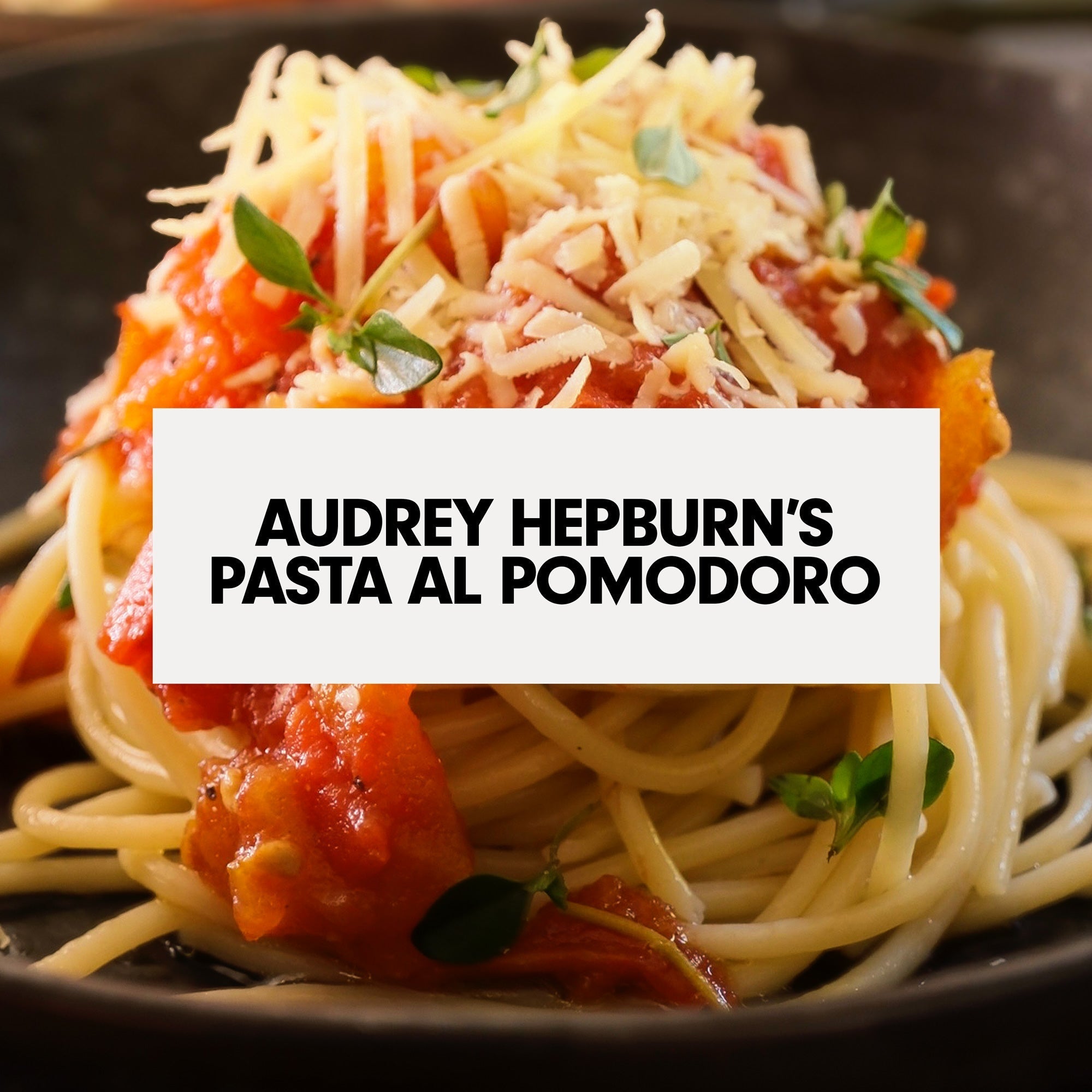 Audrey Hepburn's Heirloom Recipe "Pasta al Pomodoro | The Ironclad Co.